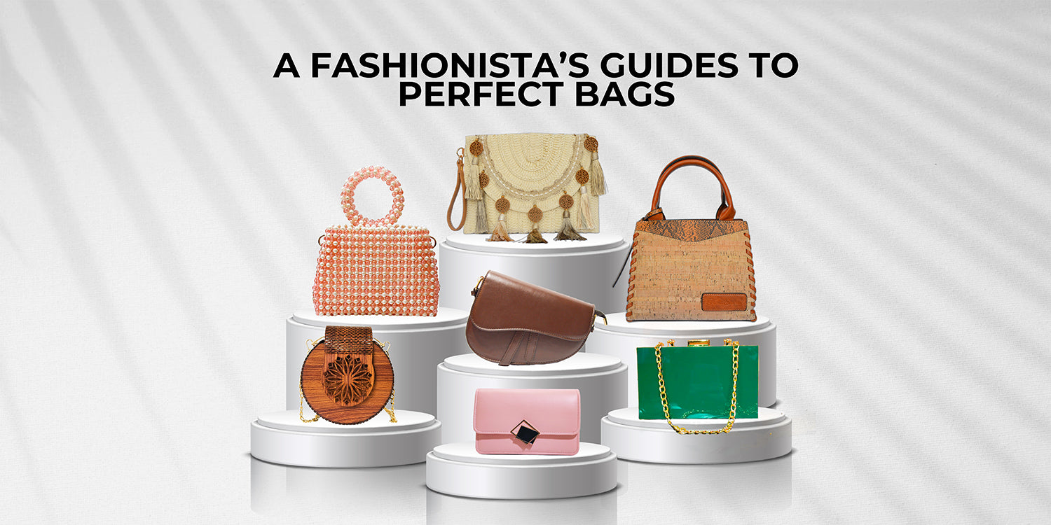 A Fashionista's Guide to the Perfect Bags – Trendevoker